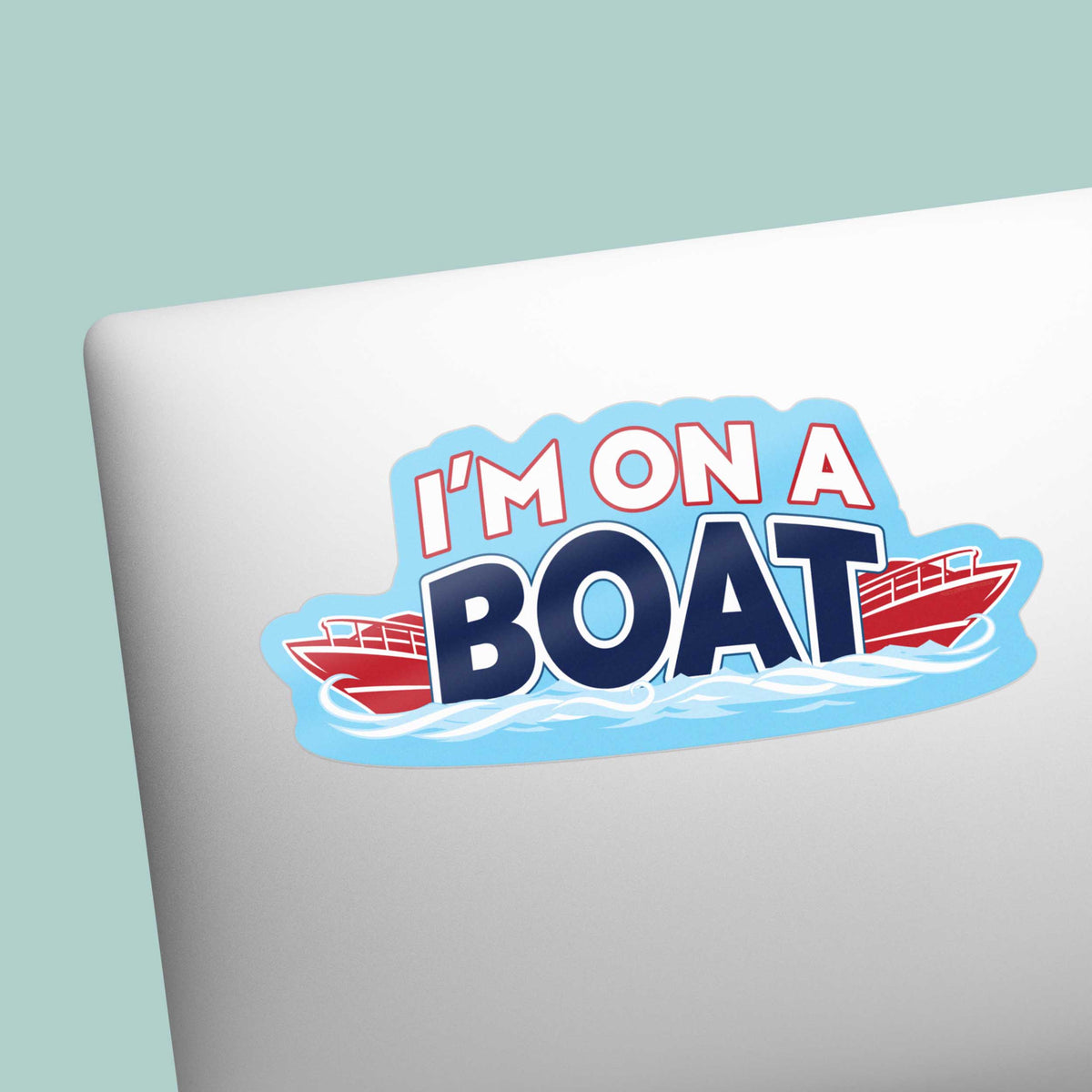 I'm on a Boat Sticker – Sentinel Supply