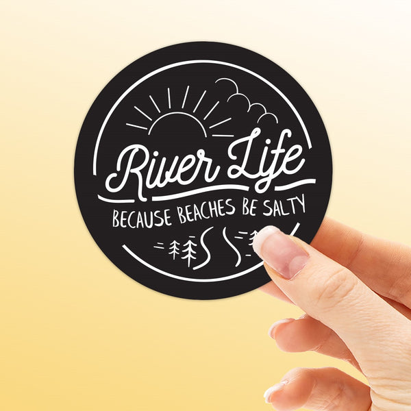 River Life Because Beaches Be Salty - Funny Sticker for Hydroflask ...